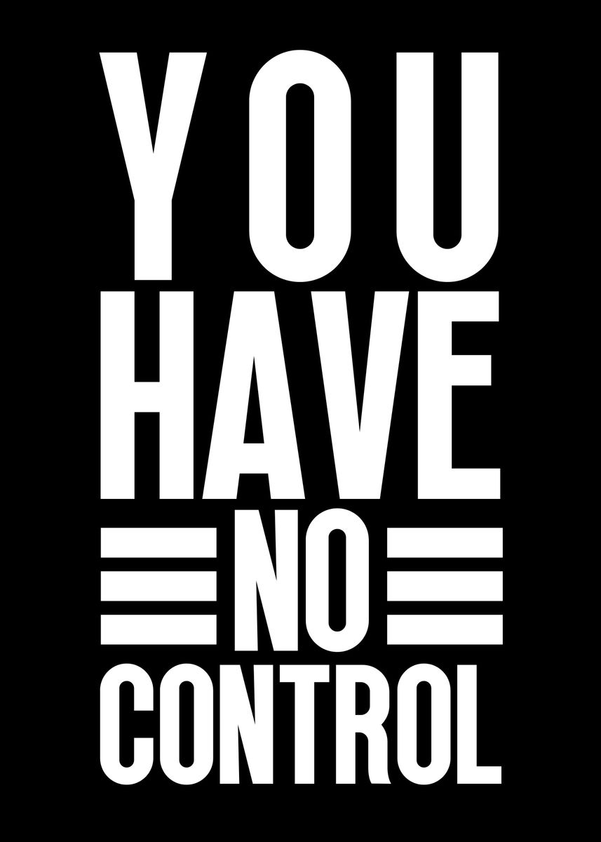 'You Have No Control' Poster, picture, metal print, paint by Yess ...
