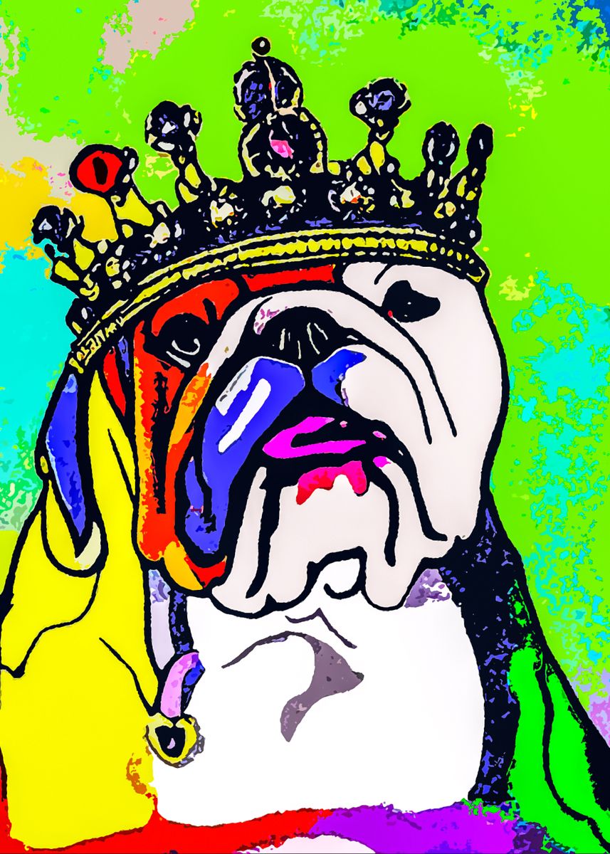 'Bulldog as Queen' Poster, picture, metal print, paint by Tina Circle ...