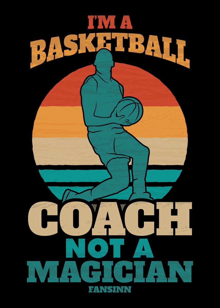 'Im A Basketball Coach Not' Poster by fansinn | Displate