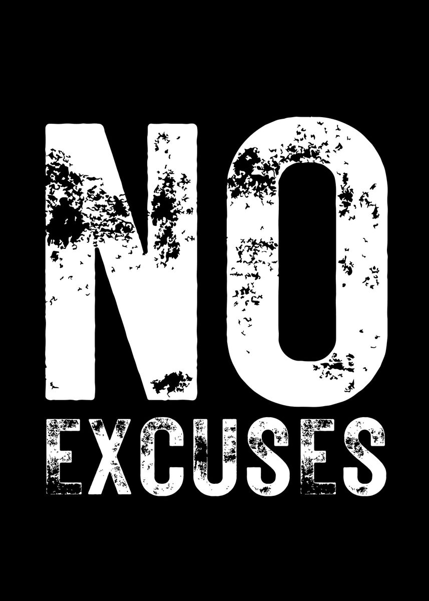 'No Excuses' Poster by Yess | Displate