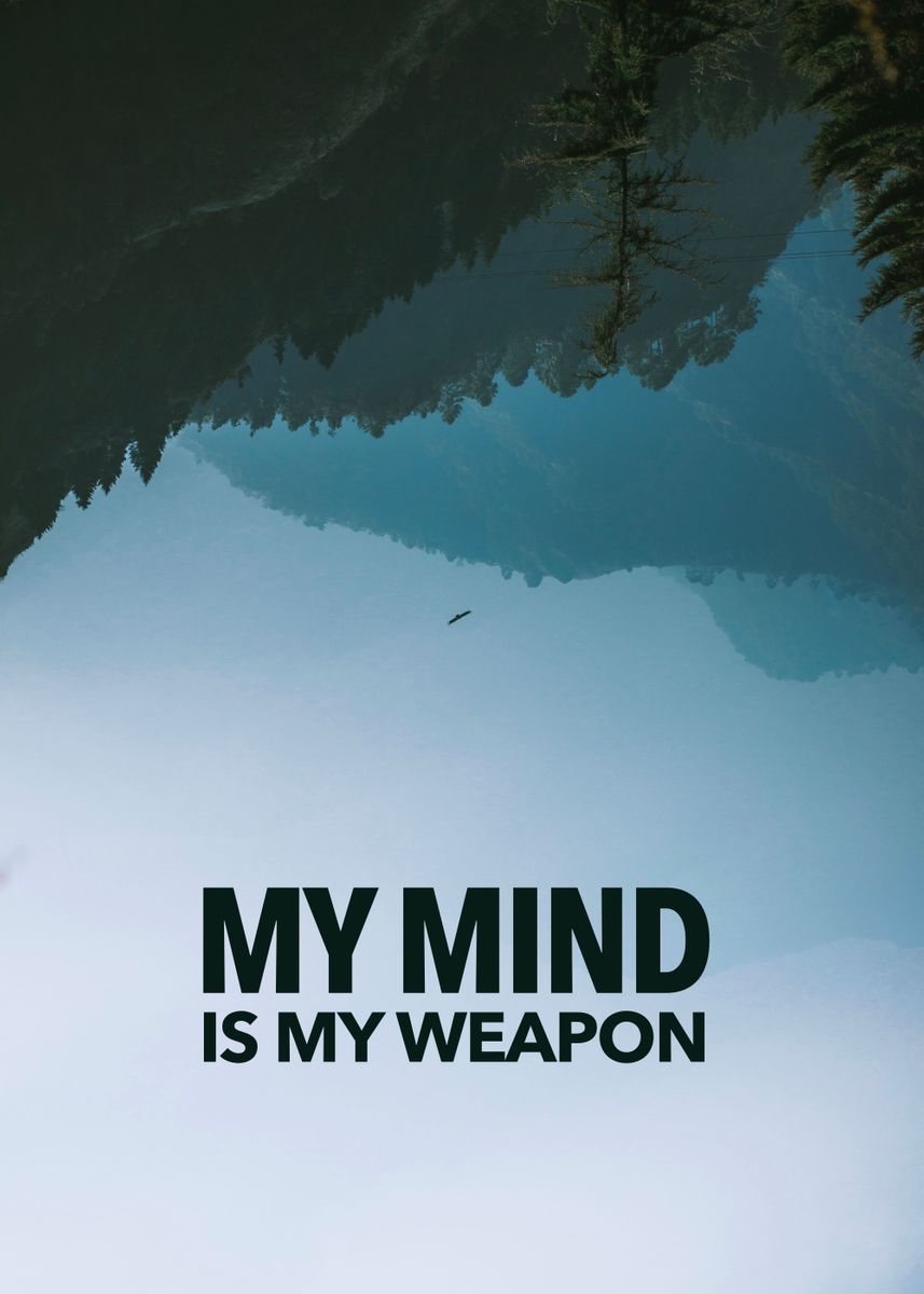 'my mind is my weapon' Poster, picture, metal print, paint by yunur ...