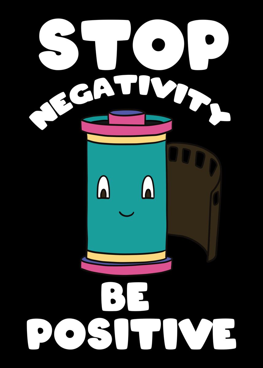 'Stop Negativity Be Positiv' Poster, picture, metal print, paint by ...