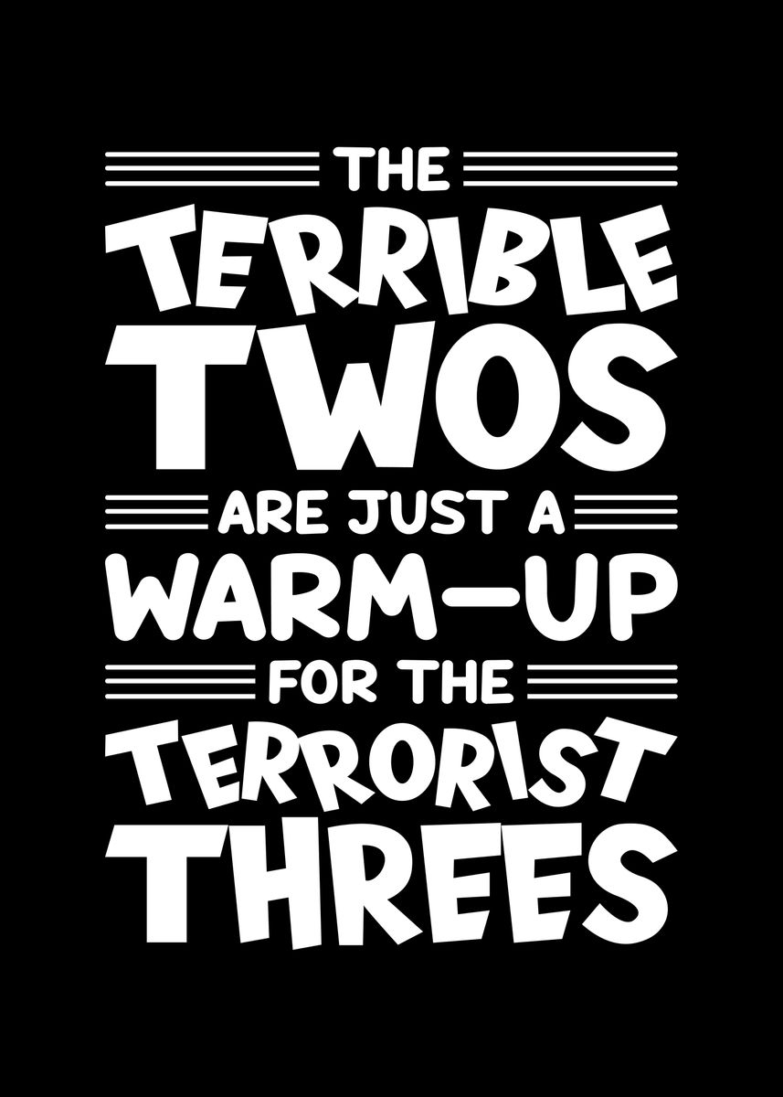 'The Terrible Twos Are Just' Poster, picture, metal print, paint by ...