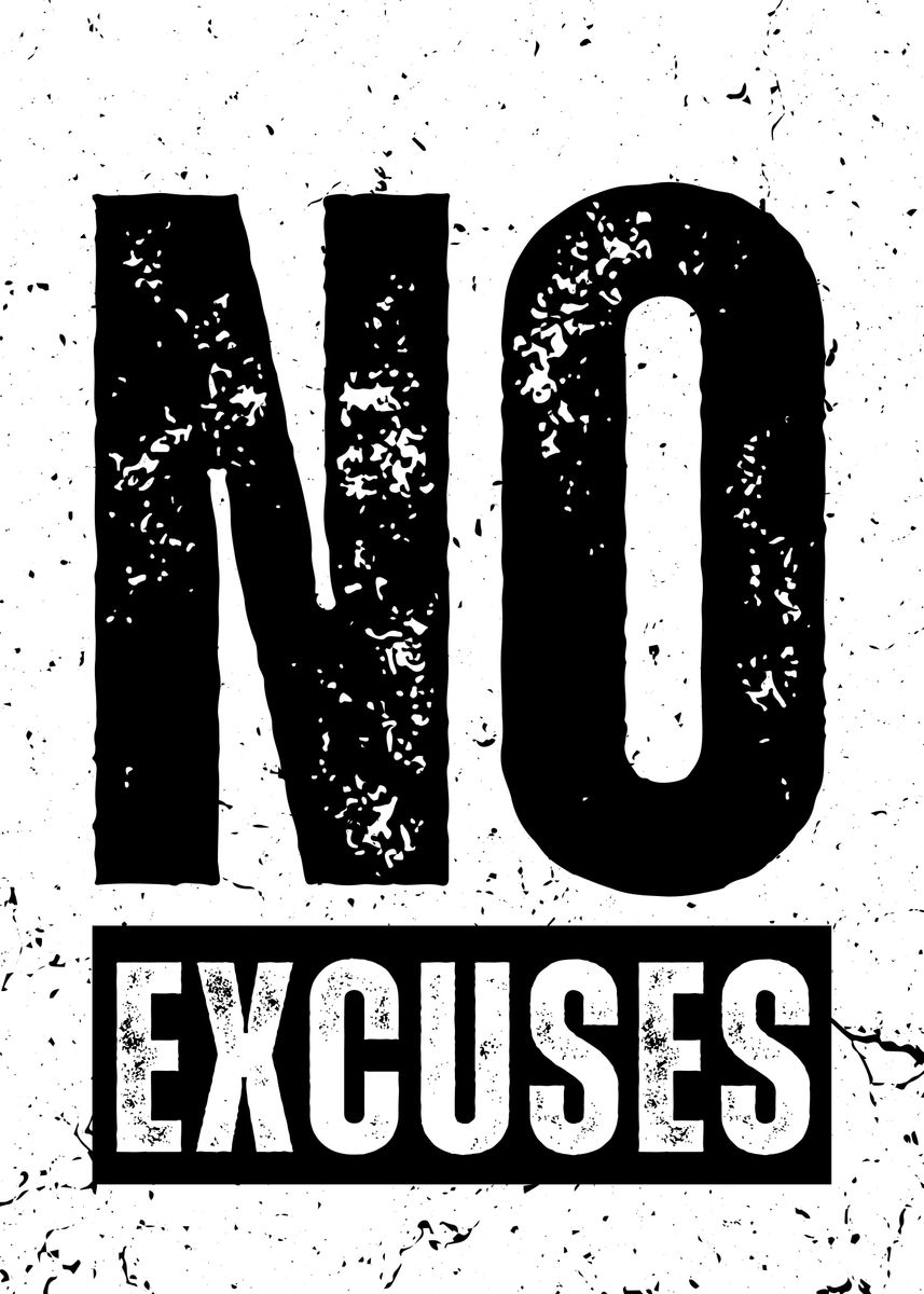 'No Excuses' Poster, picture, metal print, paint by Yess | Displate