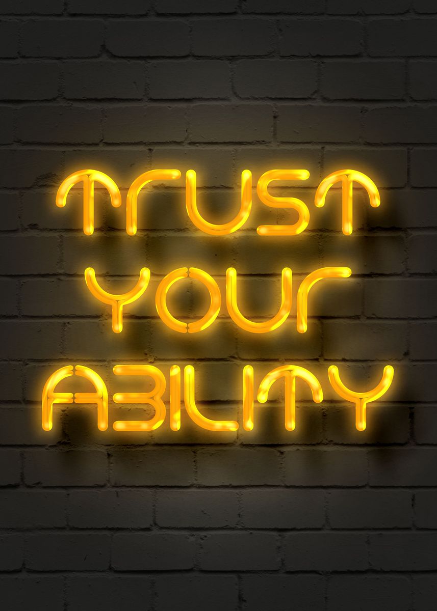 'Trust your Ability Neon' Poster, picture, metal print, paint by Gab ...