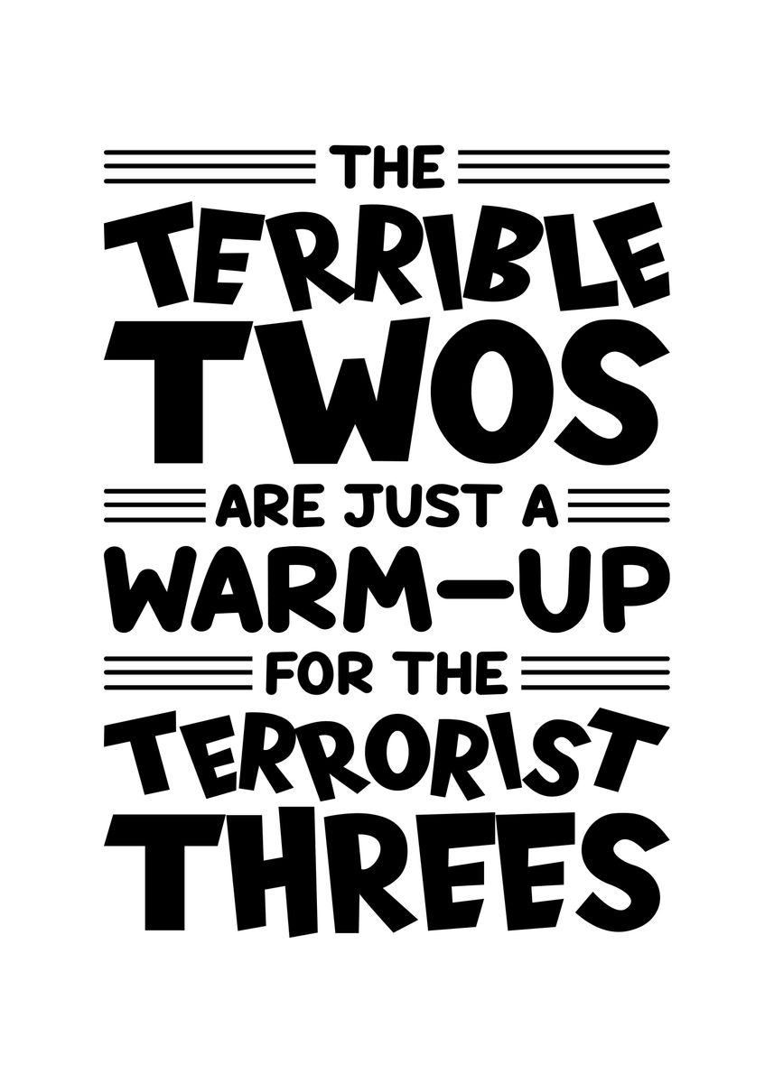 'The Terrible Twos Are Just' Poster, picture, metal print, paint by ...