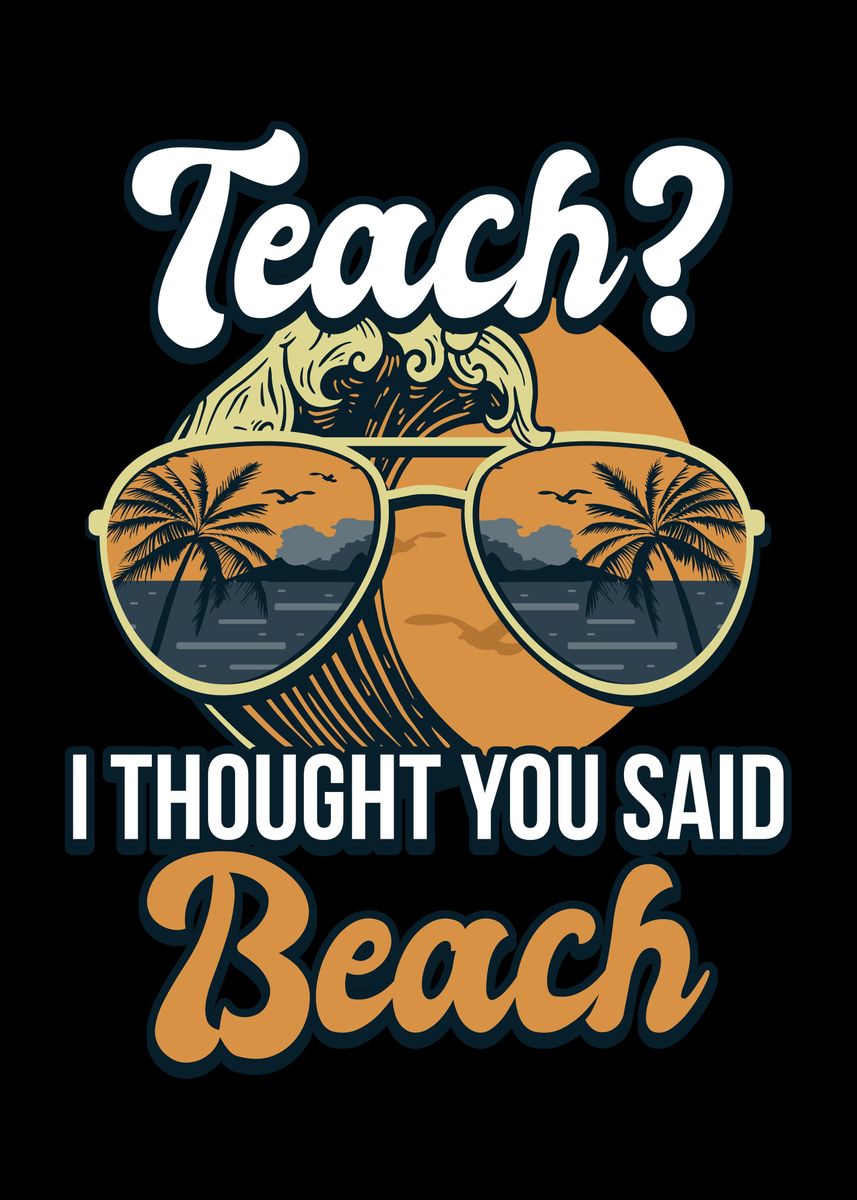 'Teach Beach' Poster, picture, metal print, paint by CatRobot | Displate