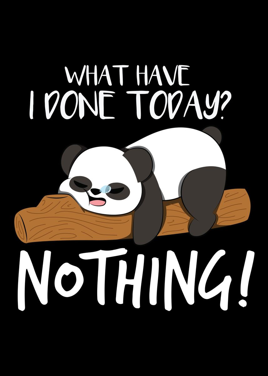 'Do Nothing Today Panda' Poster, picture, metal print, paint by Hexor ...