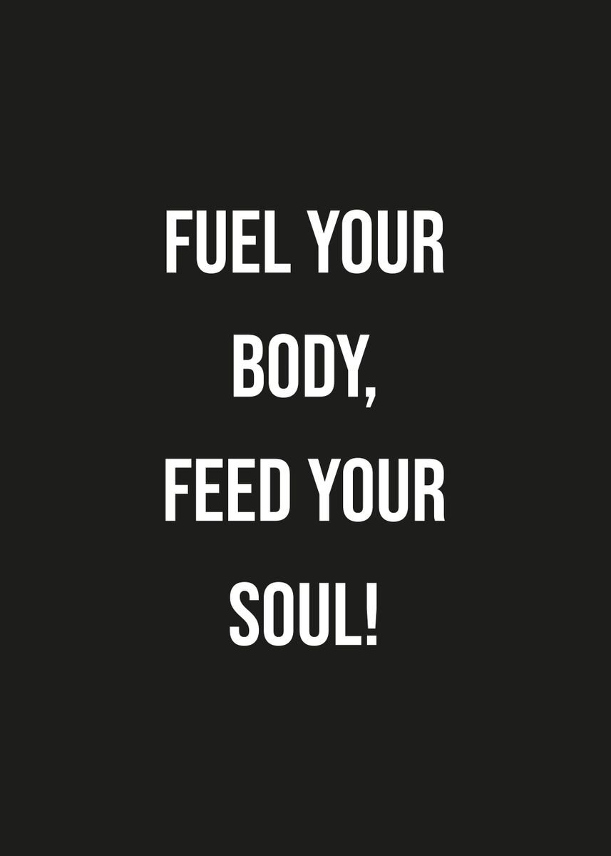 'Fuel Your Body And Soul' Poster, picture, metal print, paint by Star ...