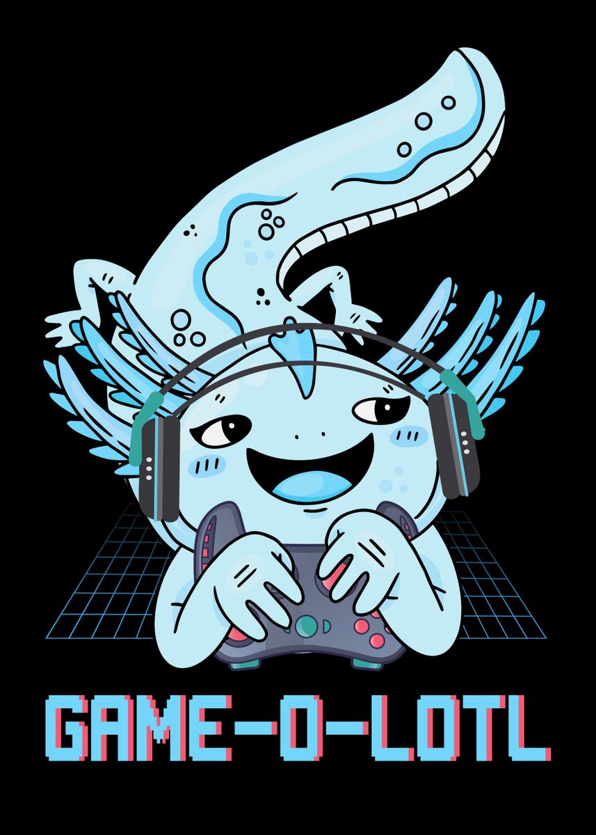 'Axolotl Game O Lolt Gamer' Poster, picture, metal print, paint by KING ...
