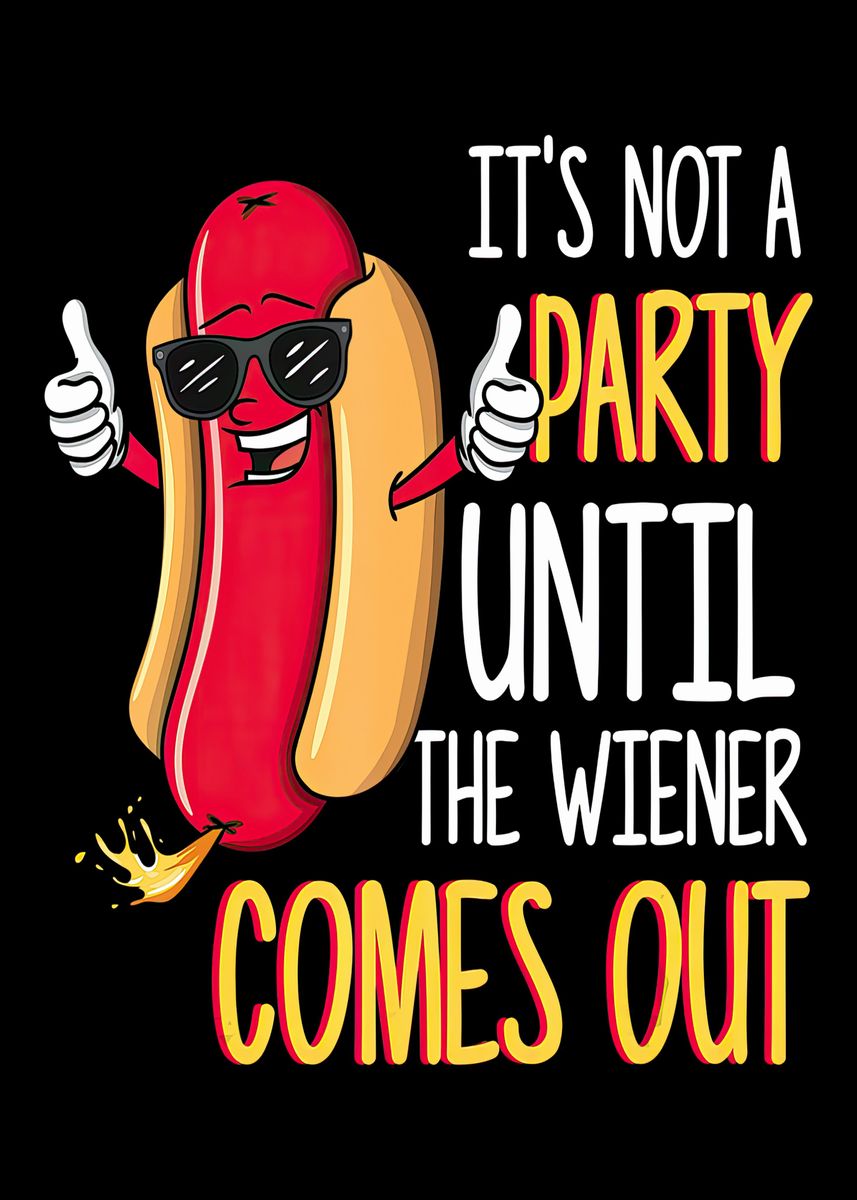 'Its Not A Party Until' Poster, picture, metal print, paint by Mia ...