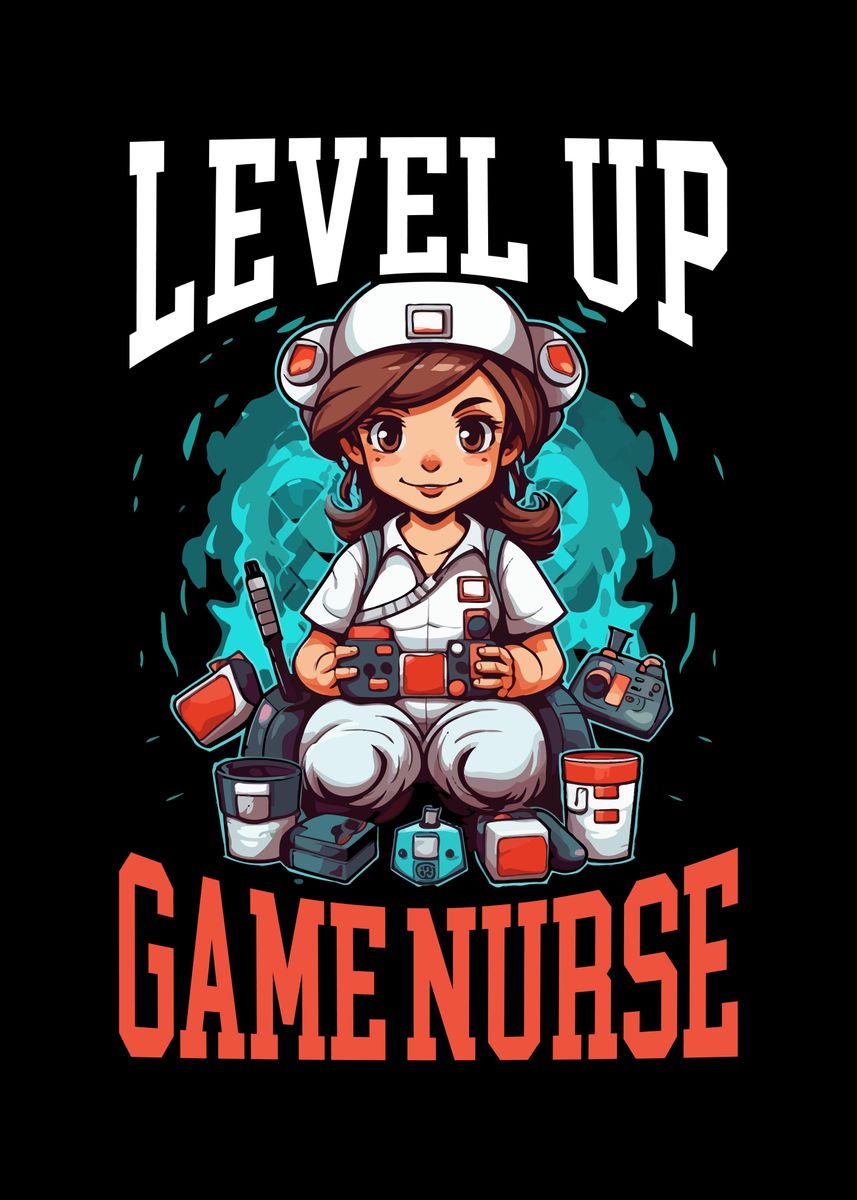 'Gamer Nurse Video Game' Poster, picture, metal print, paint by NAO ...
