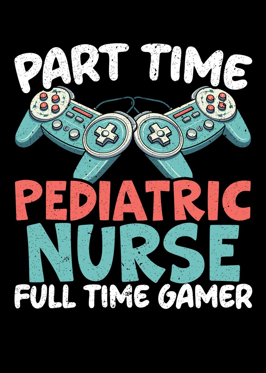 'Gamer Nurse Video Game' Poster, picture, metal print, paint by NAO ...