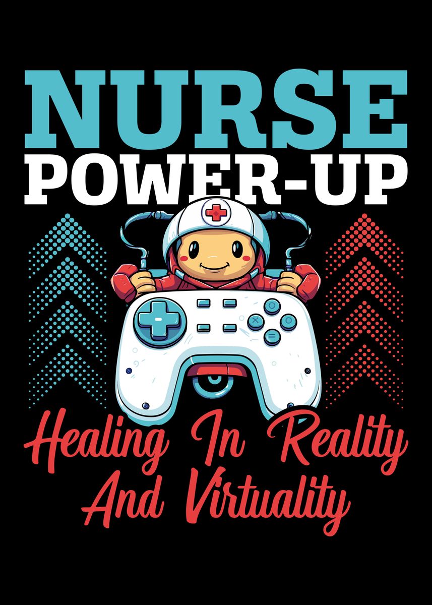 'Gamer Nurse Video Game' Poster, picture, metal print, paint by NAO ...