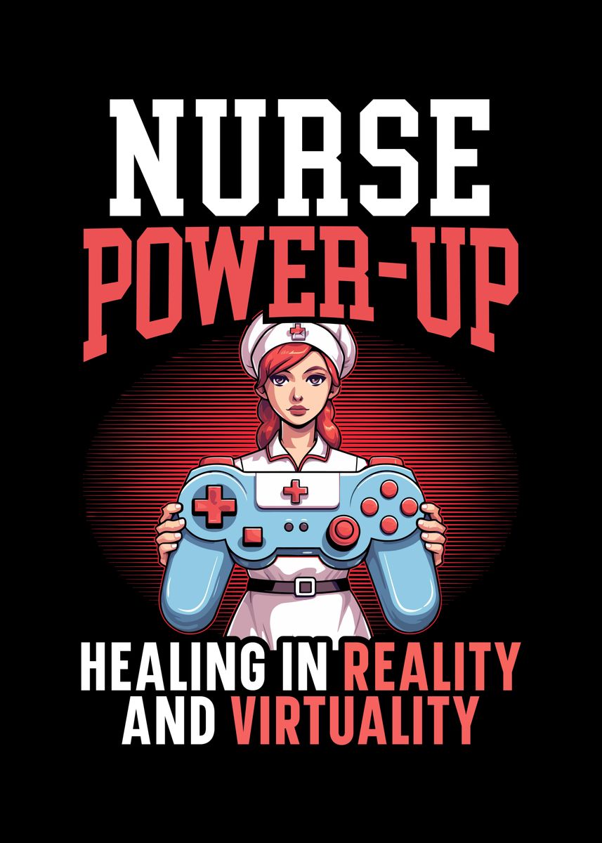 'Gamer Nurse Video Game' Poster, picture, metal print, paint by NAO ...