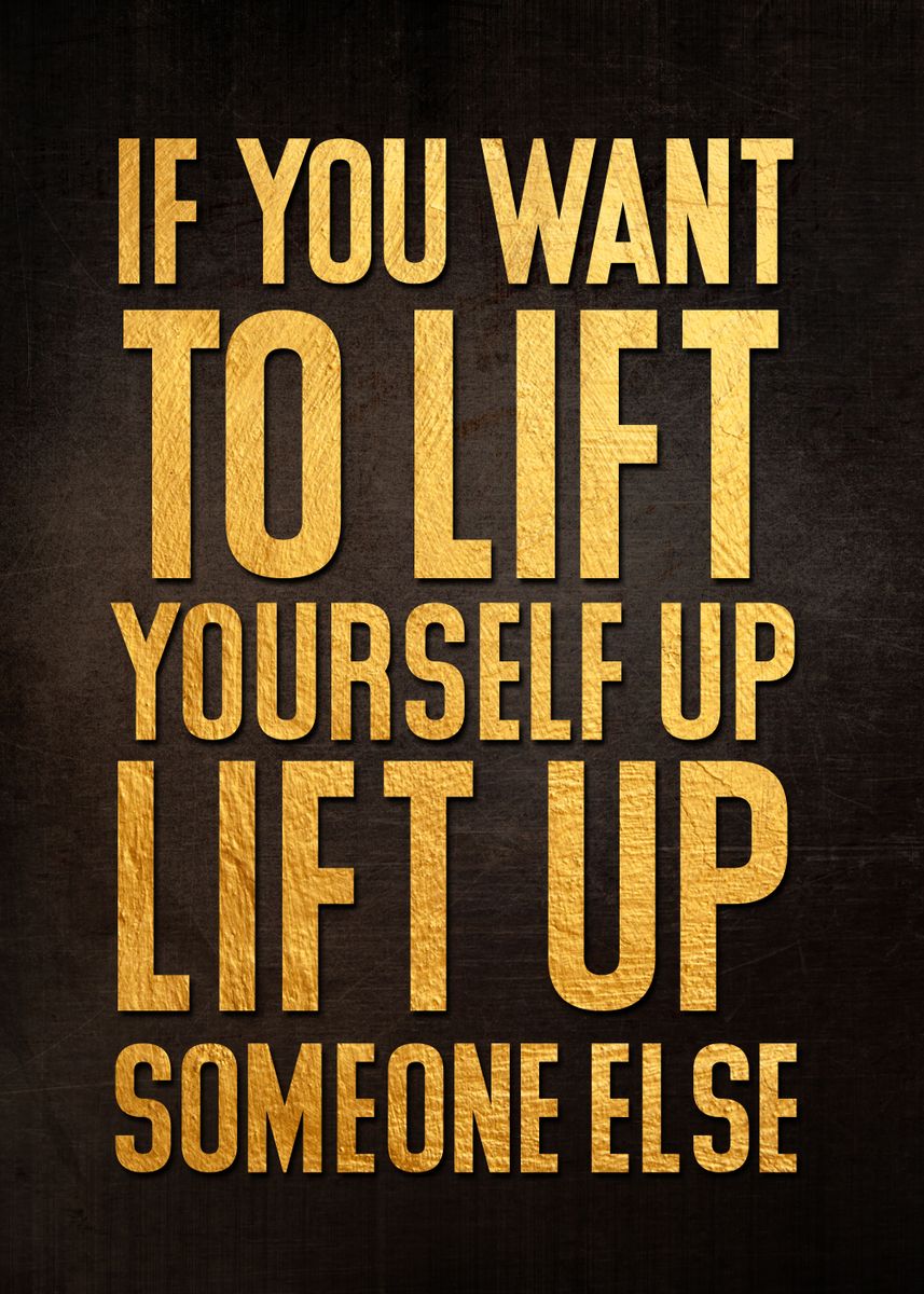 'If you want to lift ' Poster, picture, metal print, paint by Luna ...
