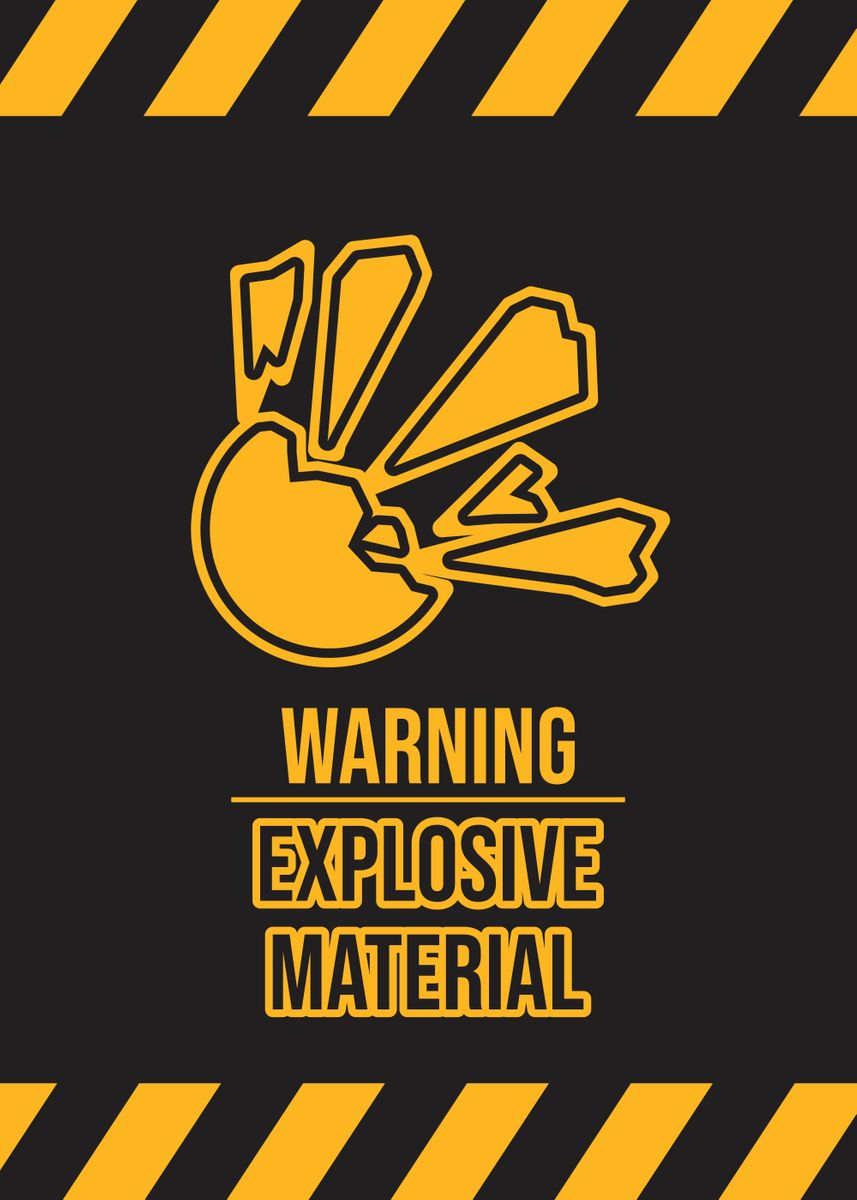 'Explosive material sign' Poster, picture, metal print, paint by Rian ...