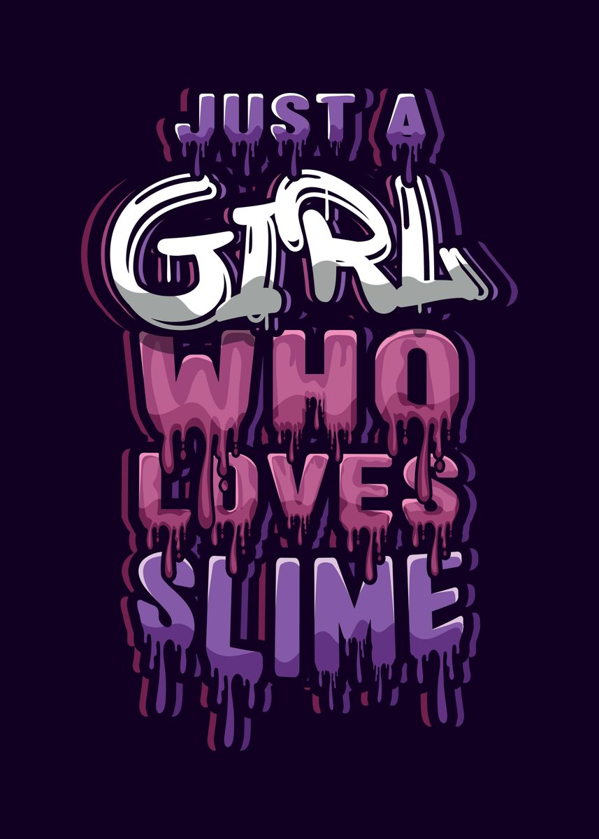 'Girl Love Slime Lover' Poster, picture, metal print, paint by ShirTom ...