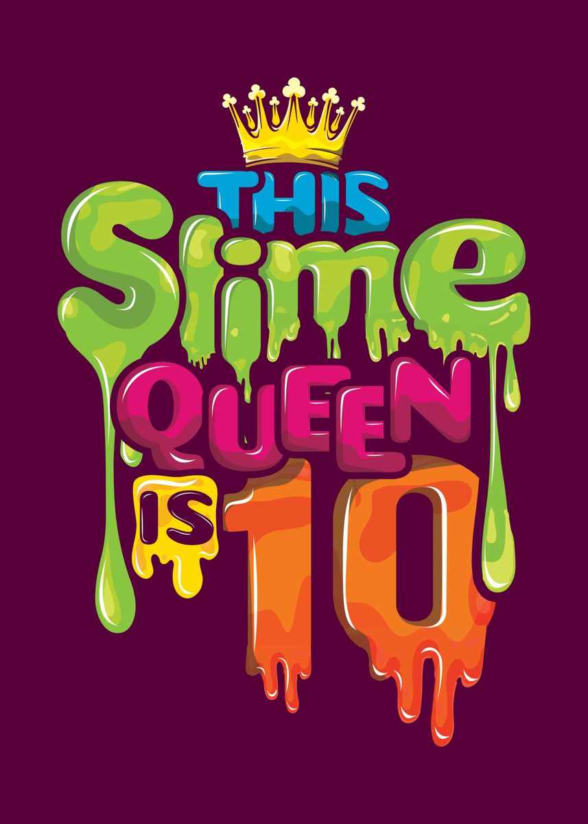 'Slime Queen 10 Years' Poster by ShirTom | Displate