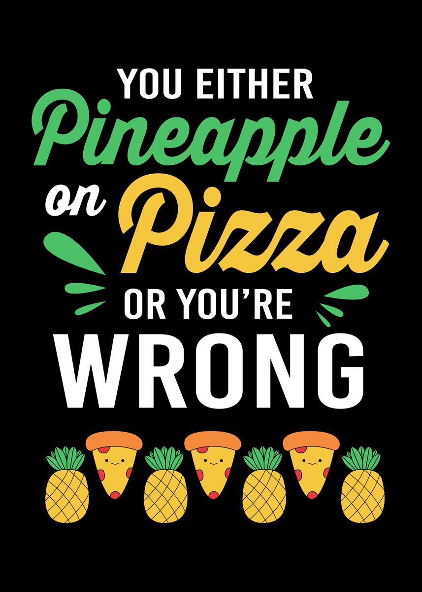 'Pizza Pineapple' Poster, picture, metal print, paint by FunnyGifts ...