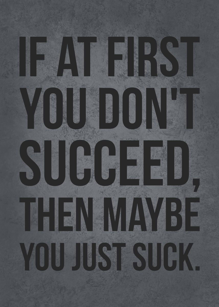 'Funny Sarcastic Motivation' Poster, picture, metal print, paint by ...