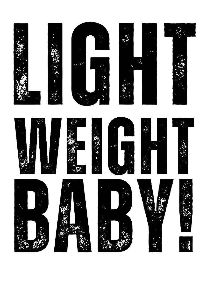'Light Weight Baby' Poster, picture, metal print, paint by Yess | Displate