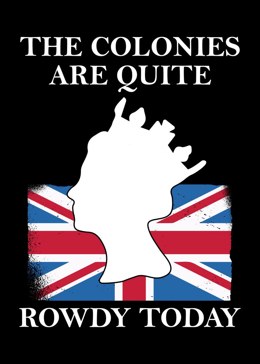 'Colonies Are Rowdy' Poster, picture, metal print, paint by CatRobot ...