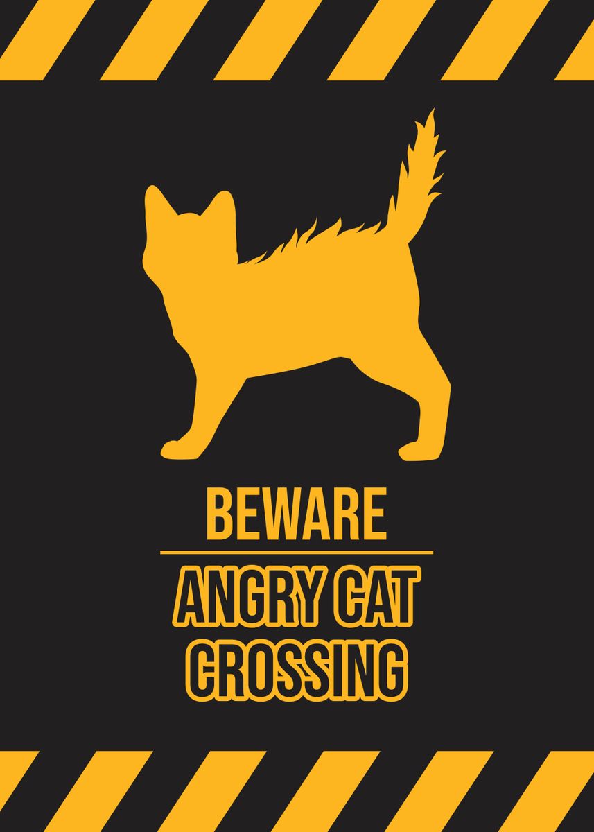 'Beware angry cat crossing' Poster, picture, metal print, paint by Rian ...