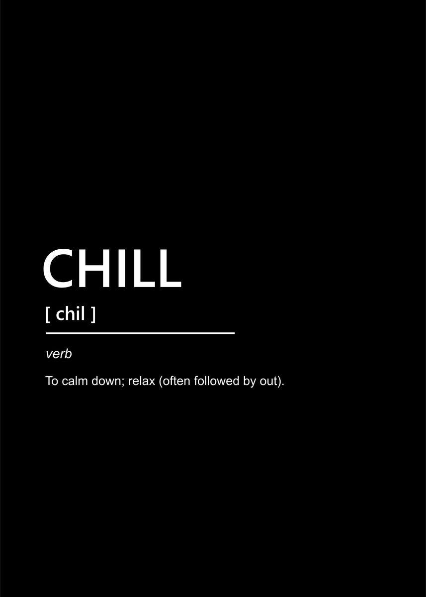'chill meaning' Poster, picture, metal print, paint by Ratna Mutia Dewi ...