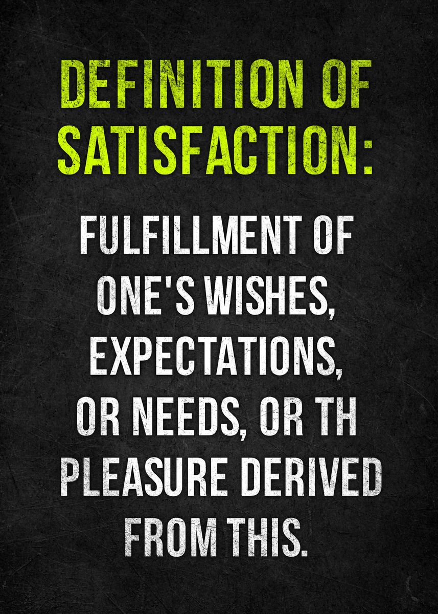 'Definition of Satisfaction' Poster, picture, metal print, paint by ...