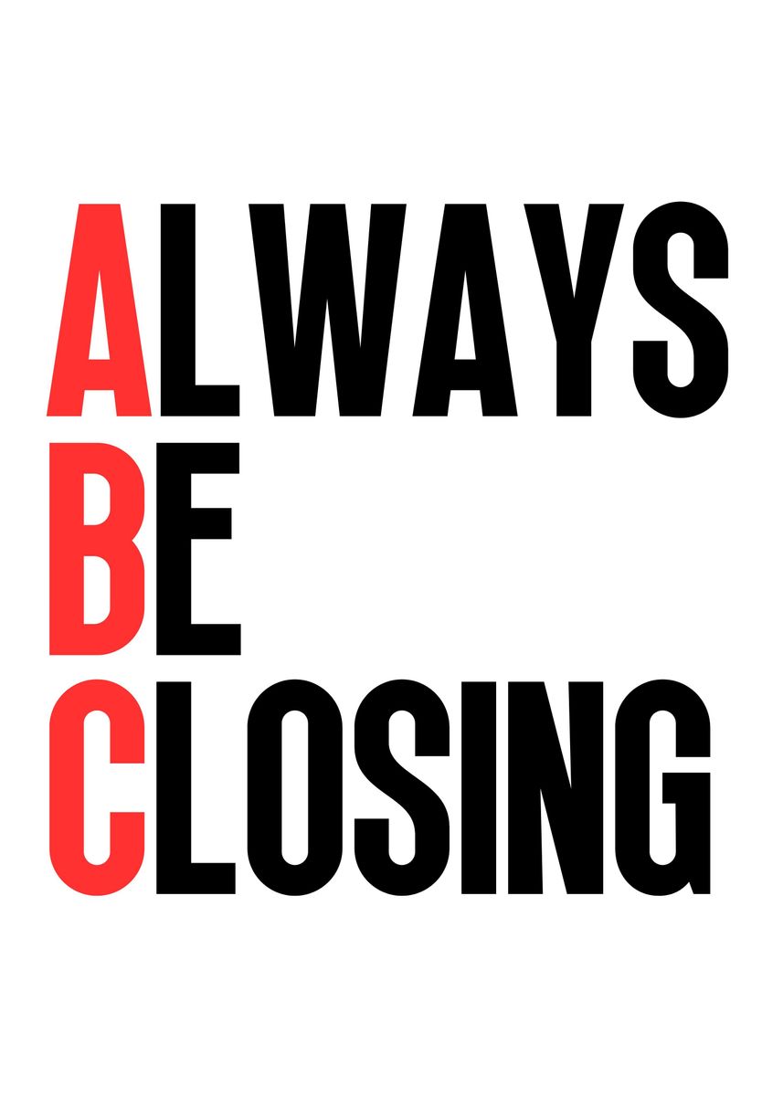'Always Be Closing' Poster by Nae | Displate