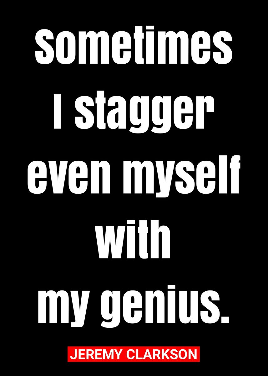 'Jeremy Clarkson Quotes' Poster, picture, metal print, paint by ARTEXT ...