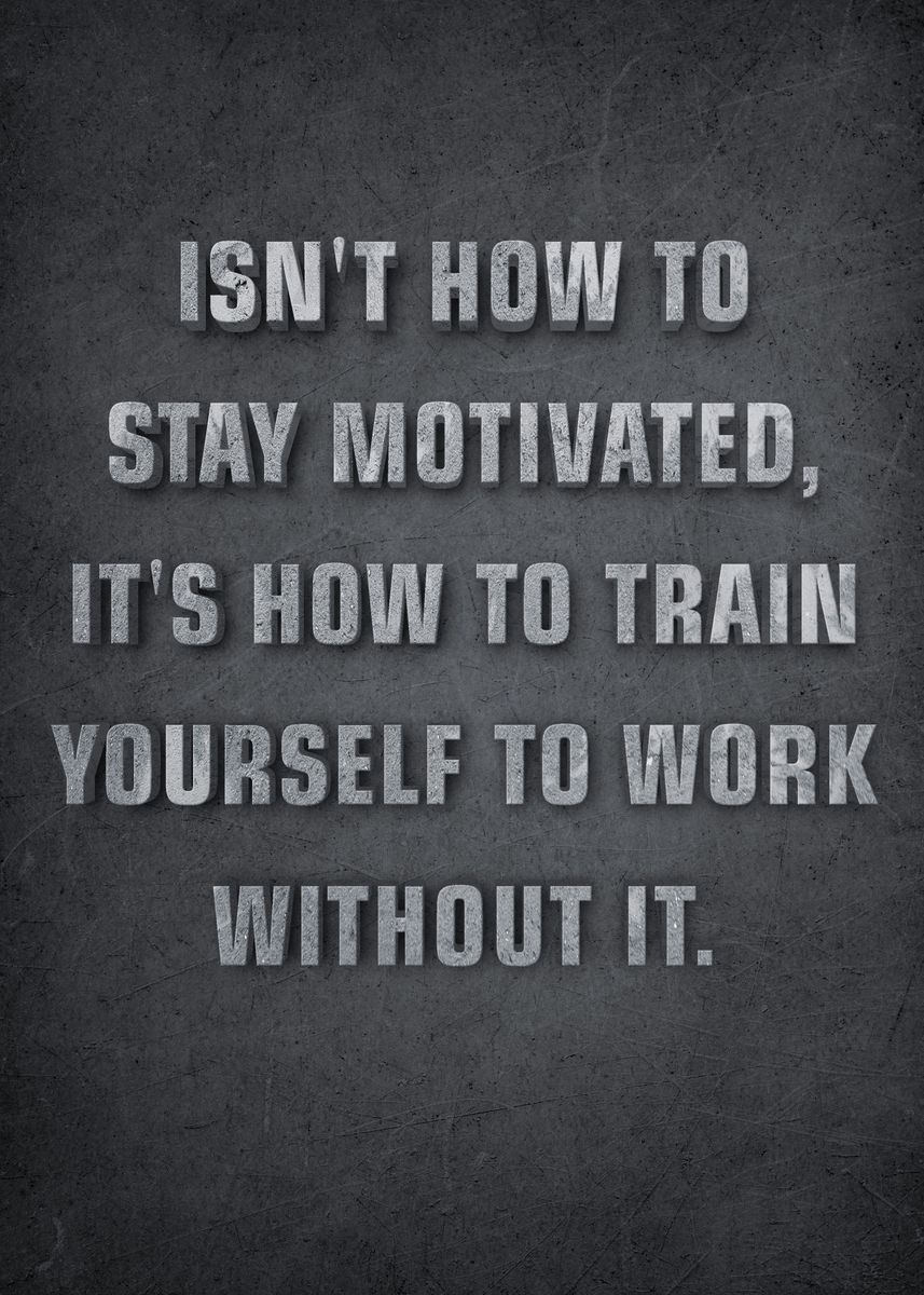 'Work Without Motivation' Poster, picture, metal print, paint by ...