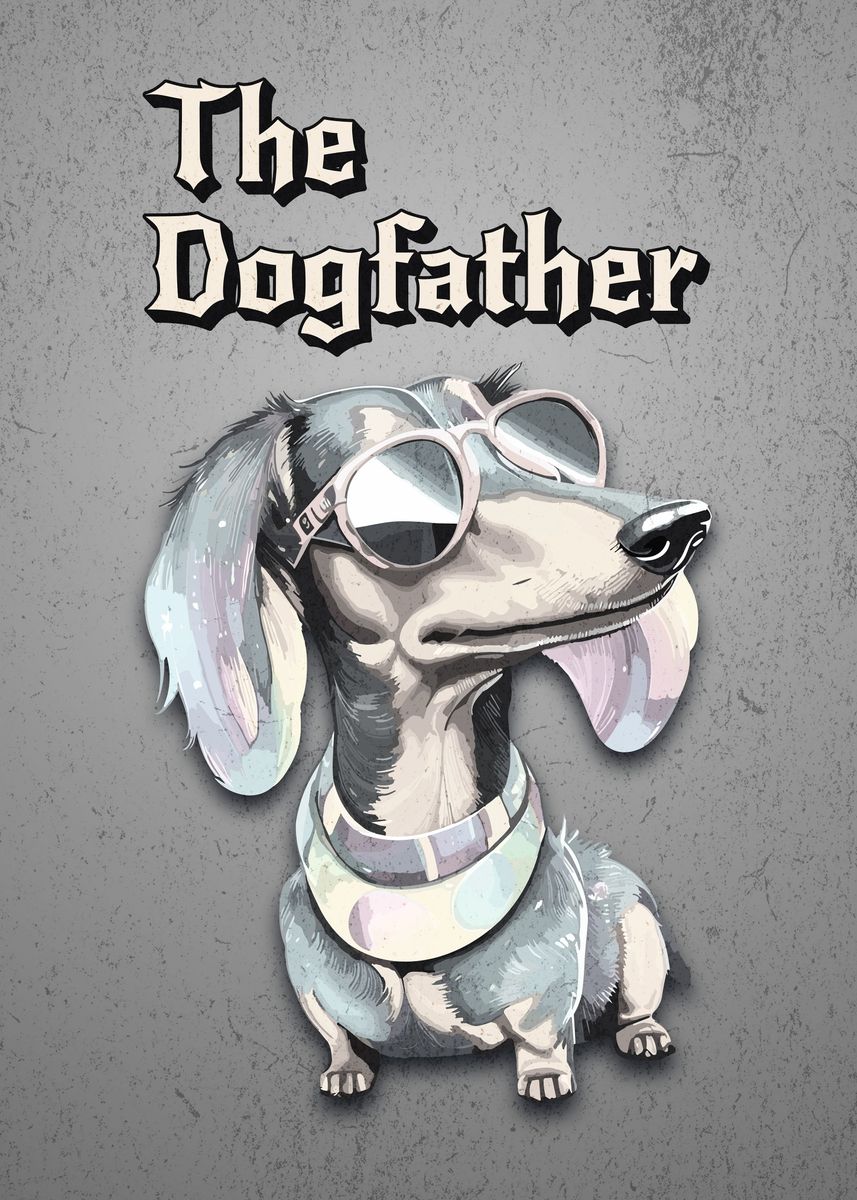 'The Dogfather Funny Doxie' Poster by Jovana | Displate