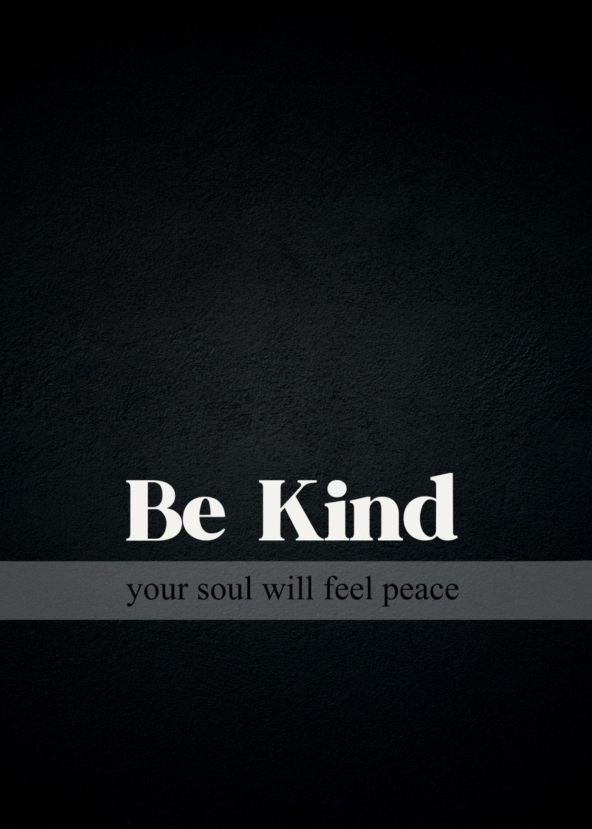 'be kind people' Poster, picture, metal print, paint by yunur mawan ...