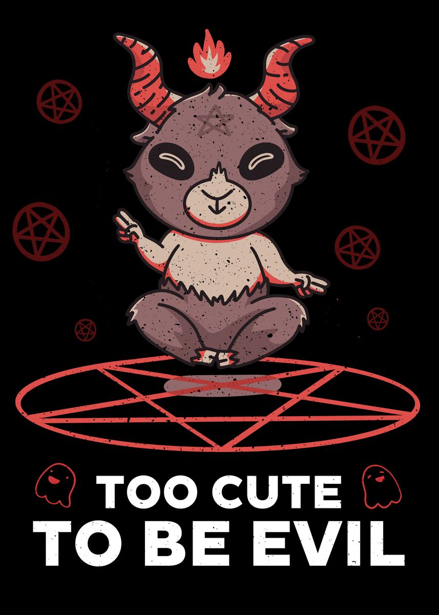 'Too cute to be evil Funny' Poster, picture, metal print, paint by ...