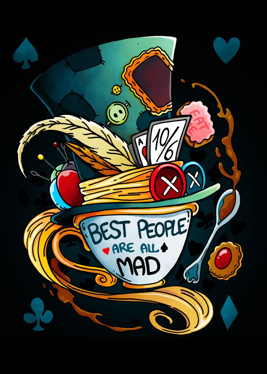 'Best People are All Mad' Poster, picture, metal print, paint by ...