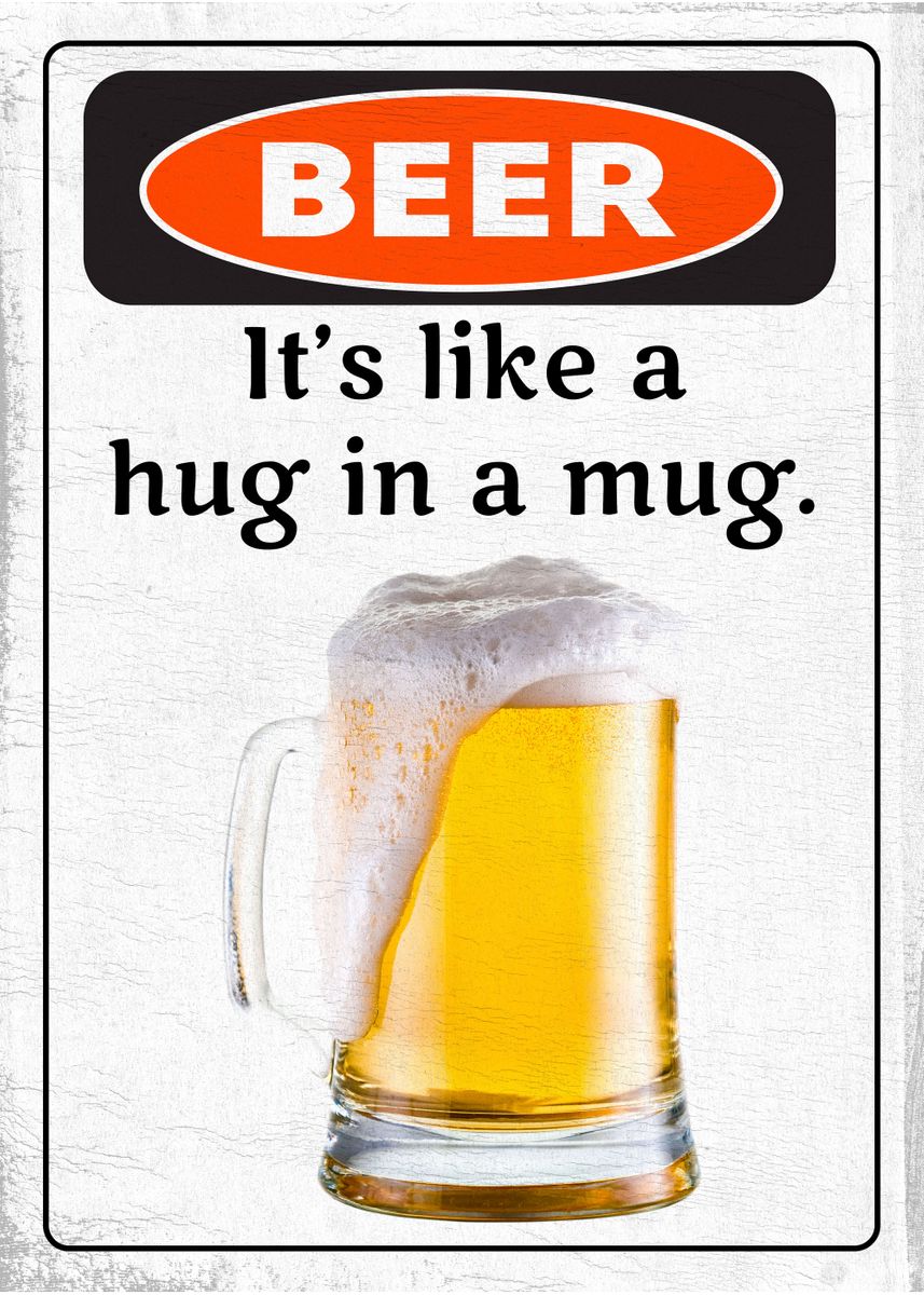 'Beer Hug In A Mug' Poster, picture, metal print, paint by Steel Canvas ...