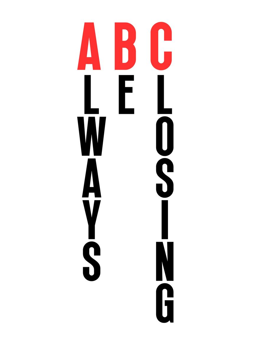 'Always Be Closing' Poster, picture, metal print, paint by Nae | Displate