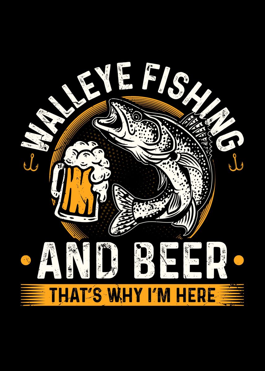 'Walleye Fishing Beer' Poster, picture, metal print, paint by ...