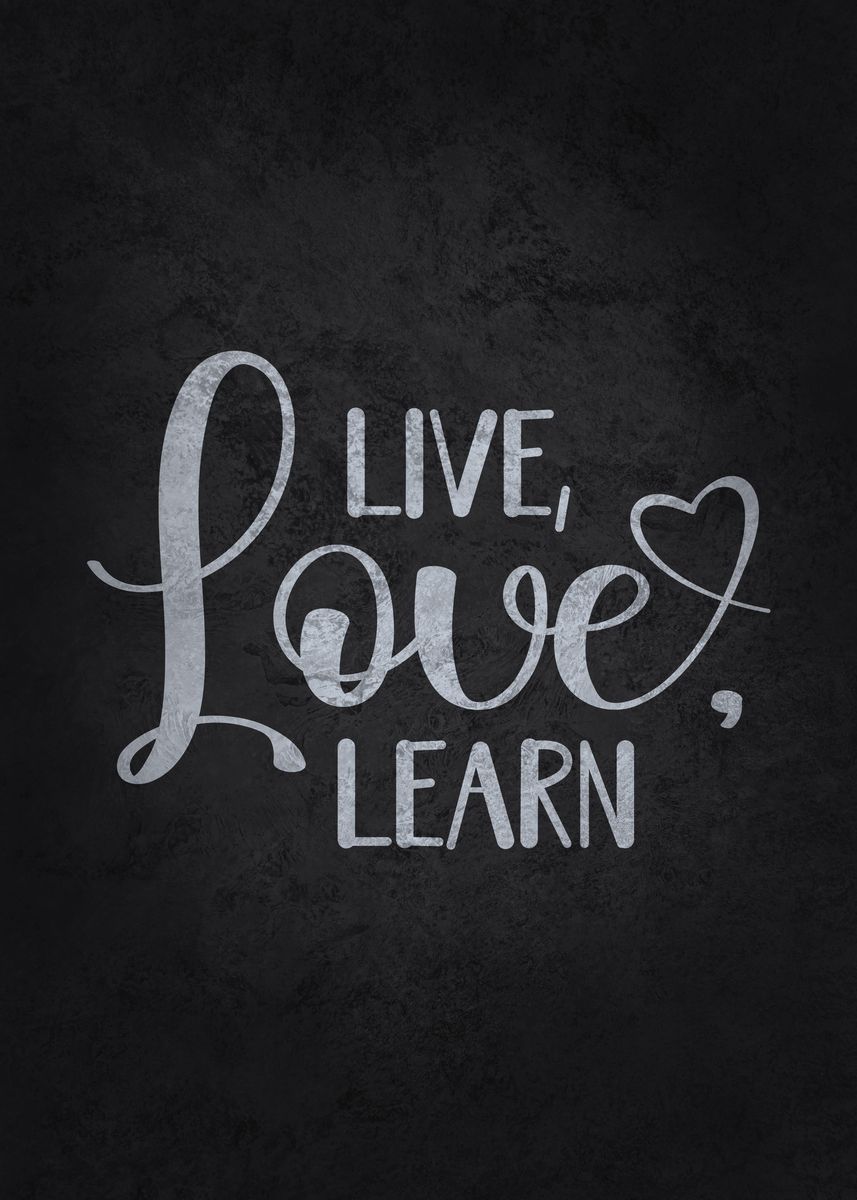 'Live Love Learn' Poster, picture, metal print, paint by CHAN | Displate