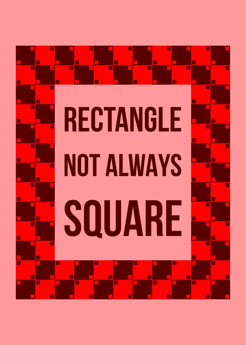 'Rectangle not Square' Poster, picture, metal print, paint by ...