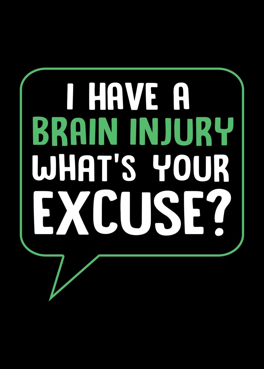'I Have Brain Injury' Poster, picture, metal print, paint by FunnyGifts ...