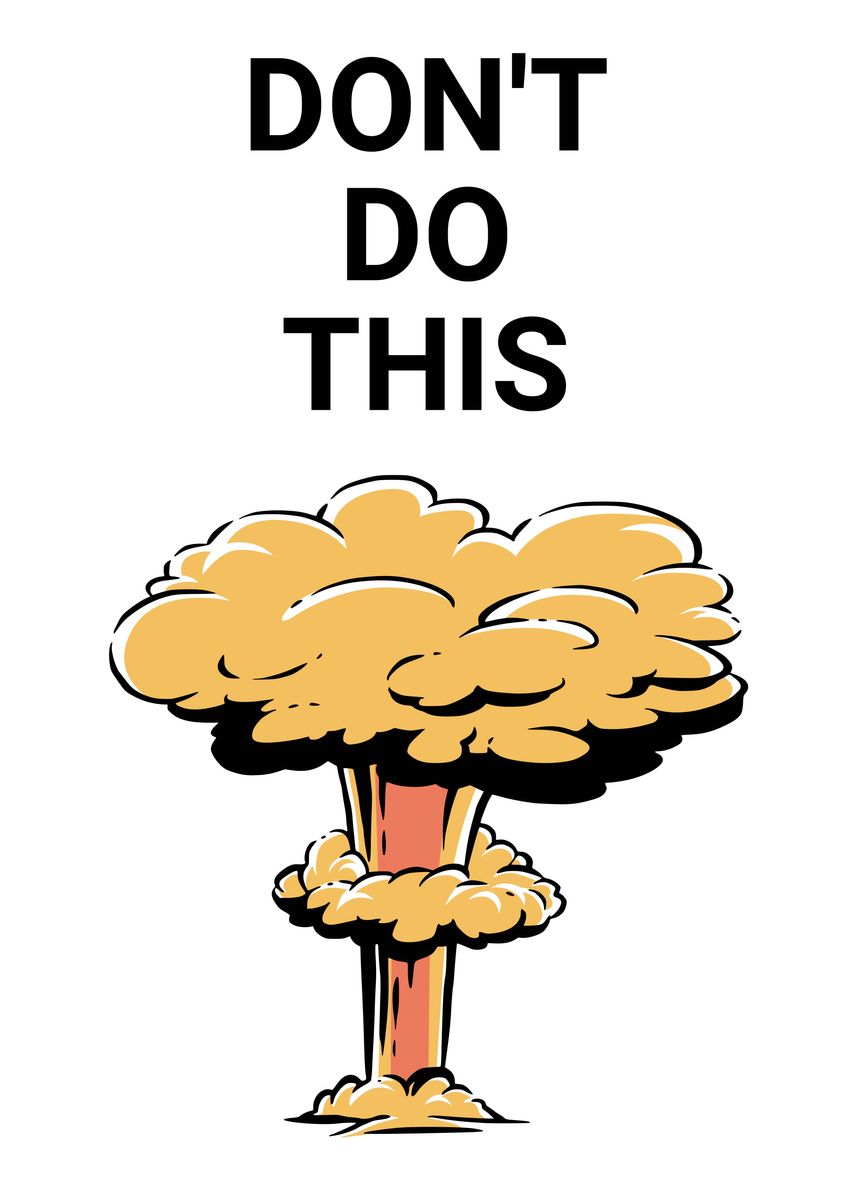 'DONT DO THIS CARTOON' Poster, picture, metal print, paint by Atomic ...