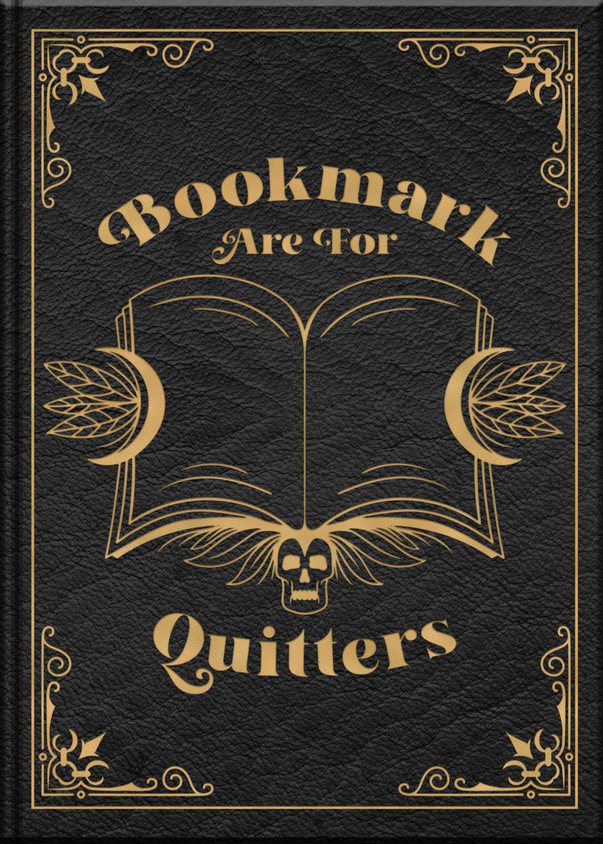 'Bookmark Are For Quitters' Poster, picture, metal print, paint by ...