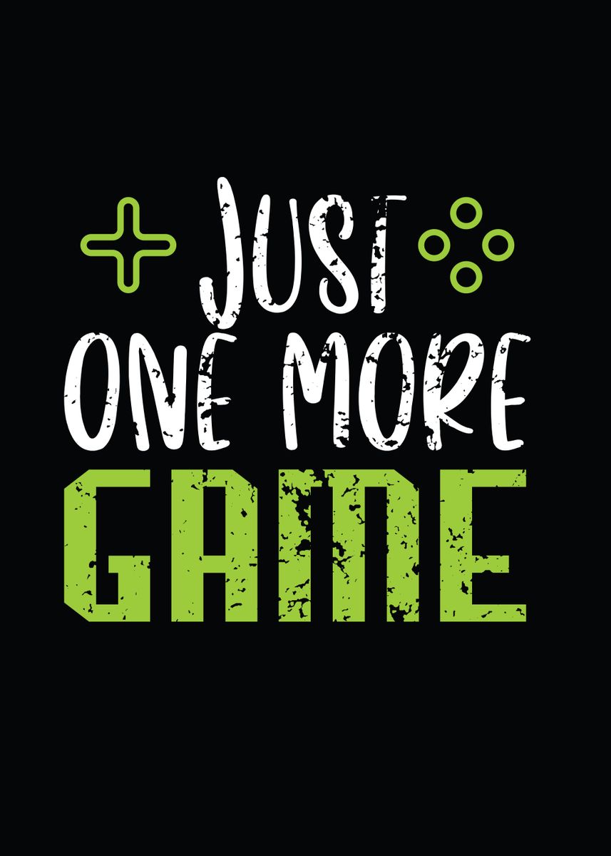 'Just one more Game' Poster, picture, metal print, paint by Japanese ...