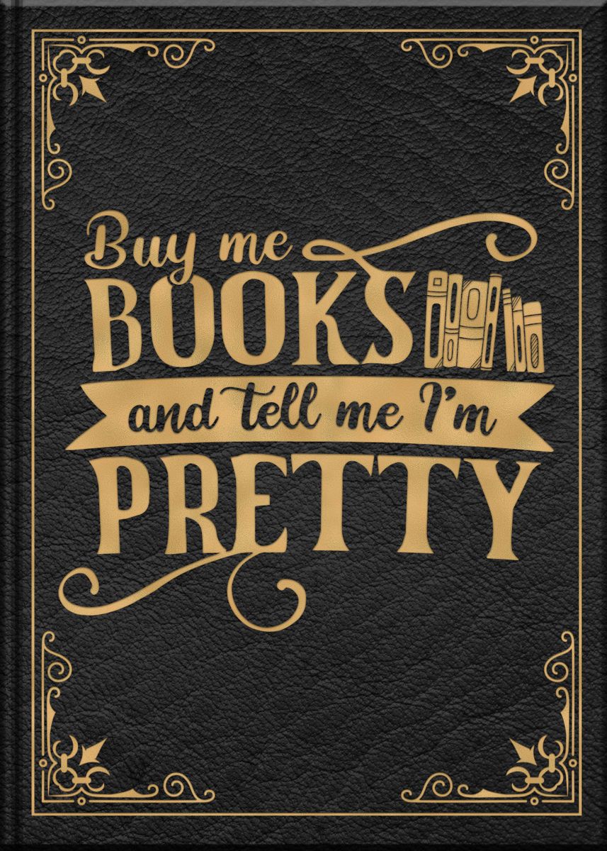 'Buy Me Books and Tell Me ' Poster by XandYart | Displate