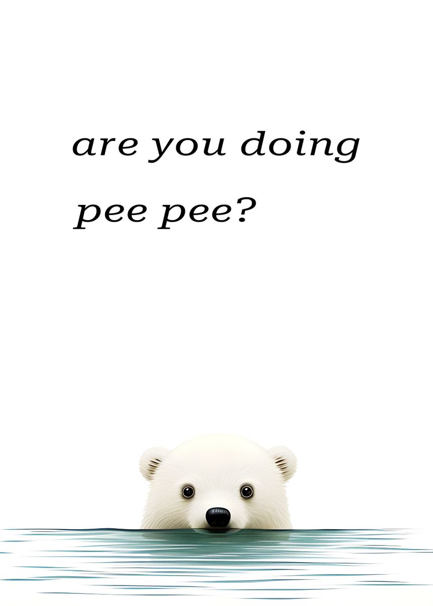 'Pee Pee' Poster, picture, metal print, paint by Steel Canvas Creations ...