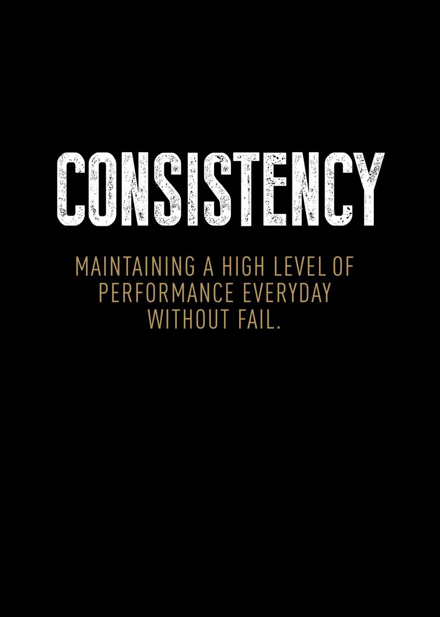'Consistency Motivation' Poster by Pong Lizardo | Displate