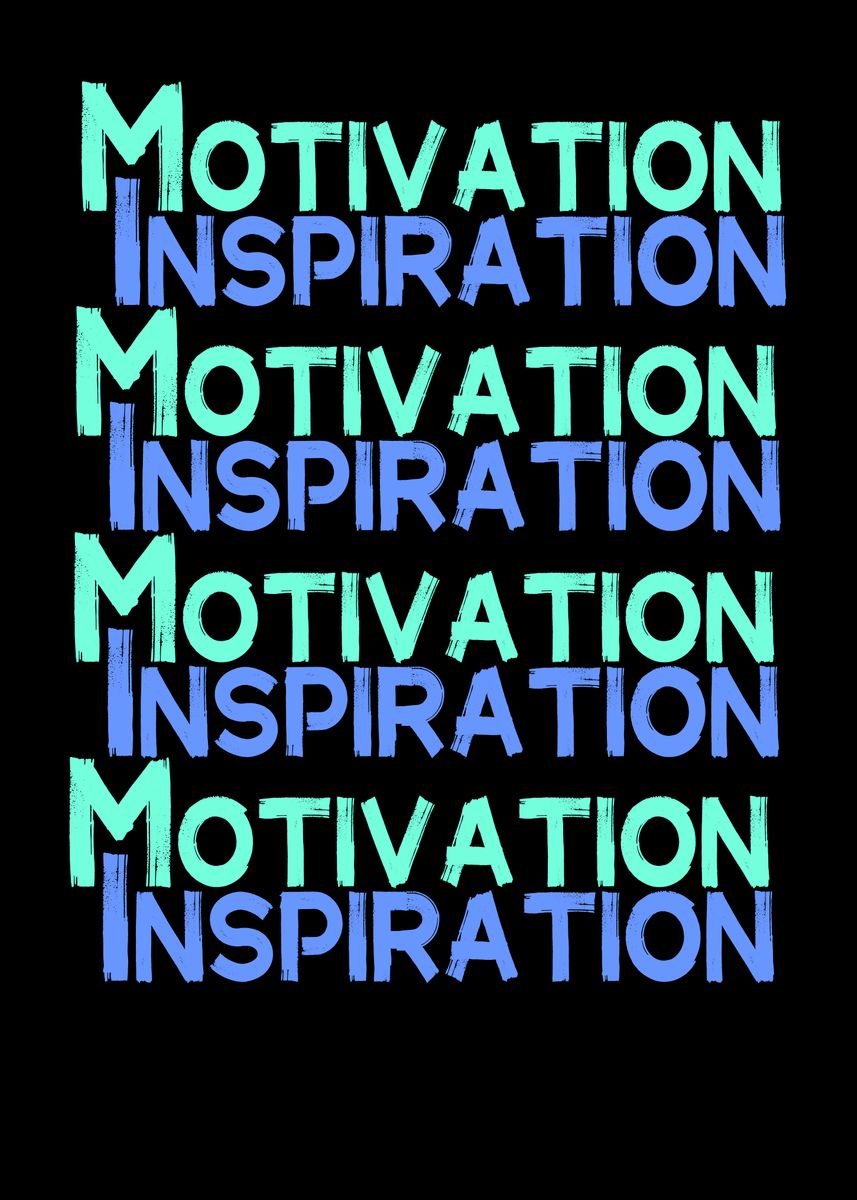 'Motivation and Inspiration' Poster, picture, metal print, paint by ...